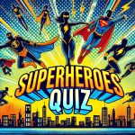 Superheroes Quiz - Discover Tutoring